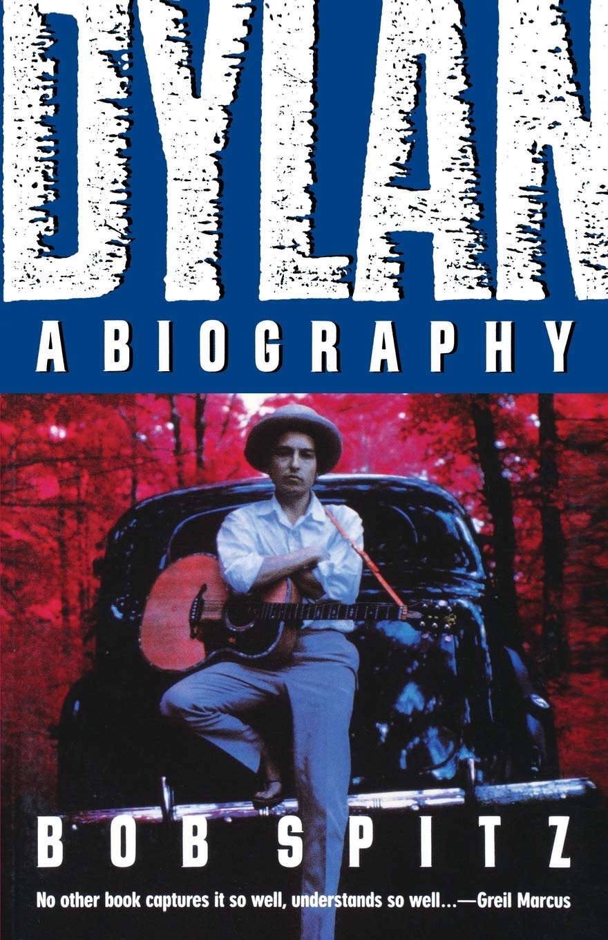 Dylan: A Biography: Amazon.co.uk: Spitz, Bob: 9780393307696: Books