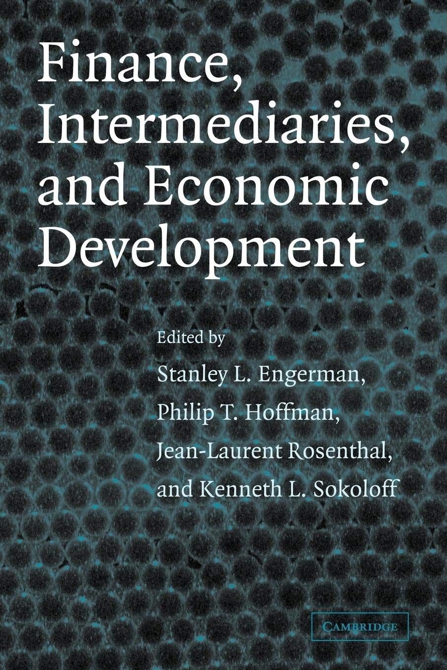 Finance, Intermediaries, and Economic Development: Engerman, Stanley L ...