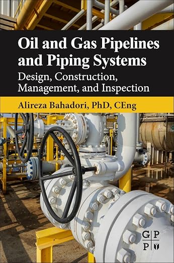 Oil and Gas Pipelines and Piping Systems: Design, Construction ...