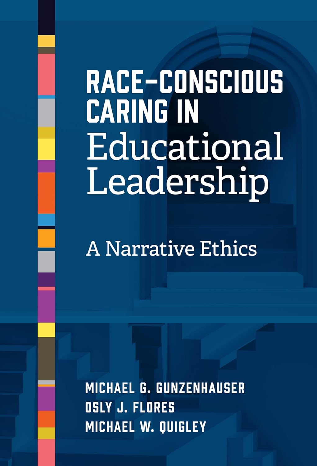 Race-Conscious Caring in Educational Leadership: A Narrative Ethics ...