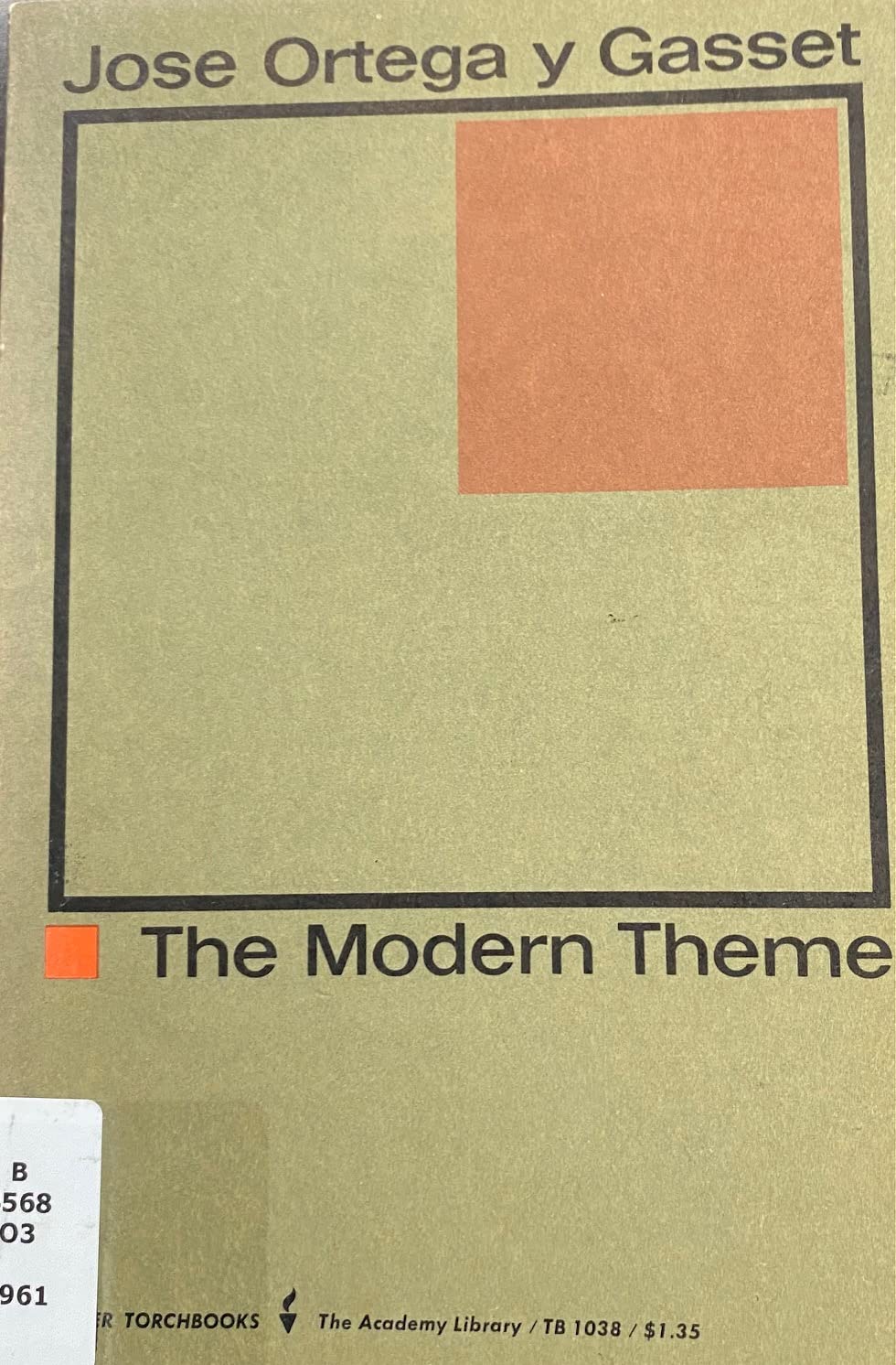 The Modern Theme (Harper Torchbooks, TB-1038/The Academy Library): Jose ...