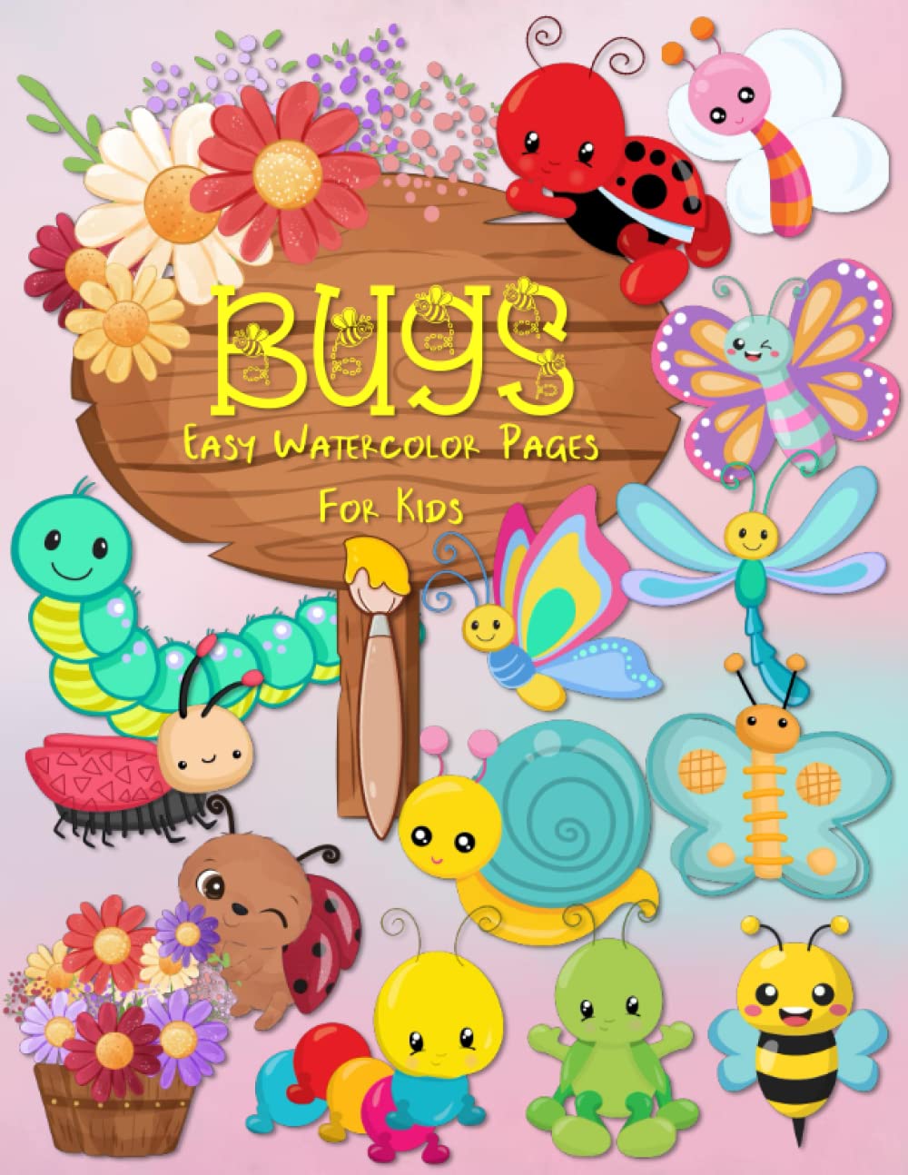 Bugs Easy Watercolor Pages For Kids: Color, Draw, And Paint Insects ...