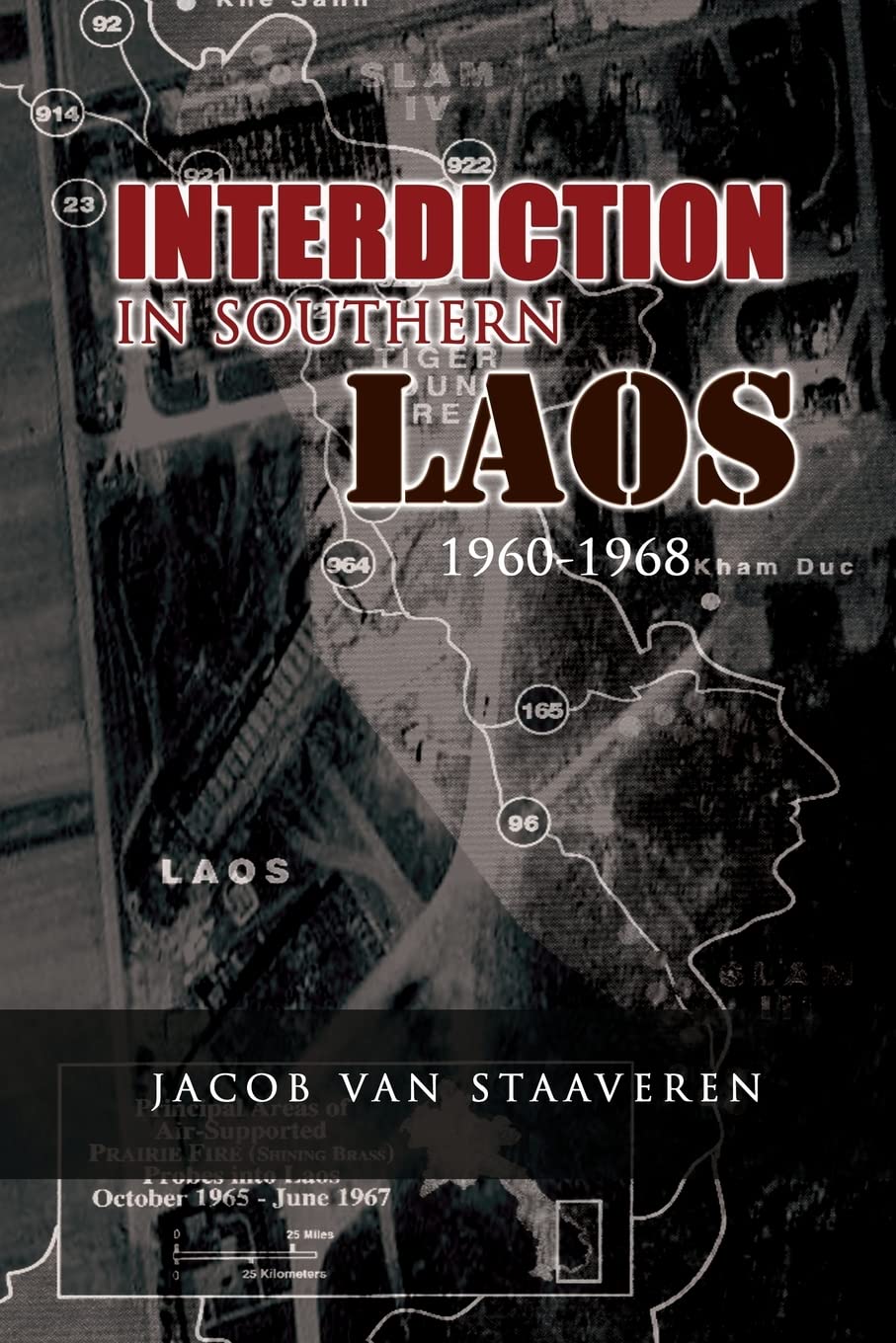 Interdiction in Southern Laos 1960-1968: Staaveren, Jacob Van, History ...