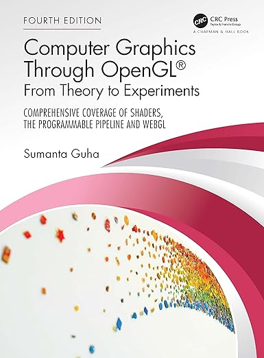 Computer Graphics Through OpenGL®: From Theory to Experiments: Guha, Sumanta: 9781032256986 ...