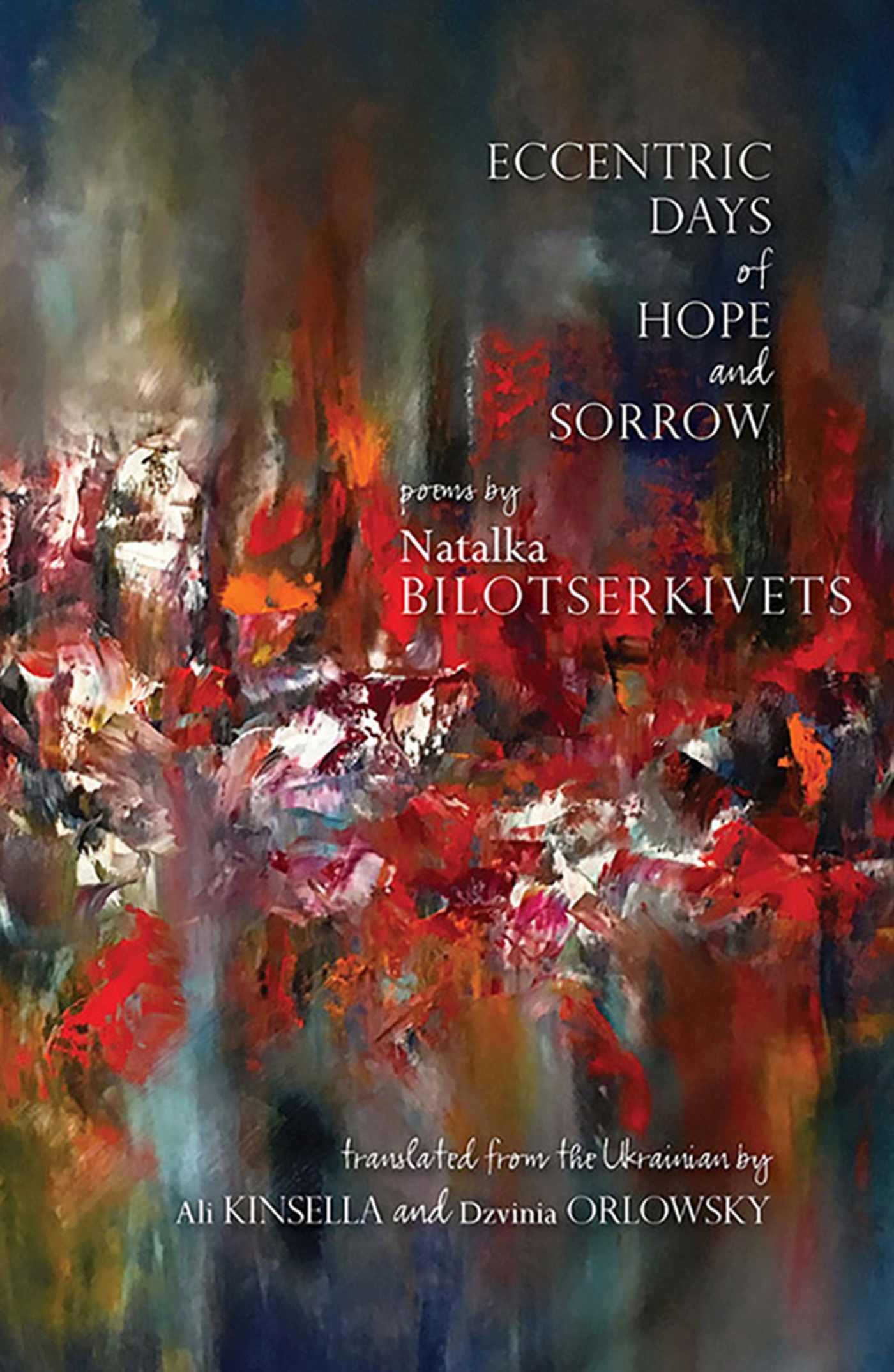 Eccentric Days of Hope and Sorrow: Bilotserkivets, Natalka, Kinsella ...