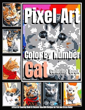Pixel Art Color By Number - Cat Coloring Book: Relaxing and Fun Designs ...