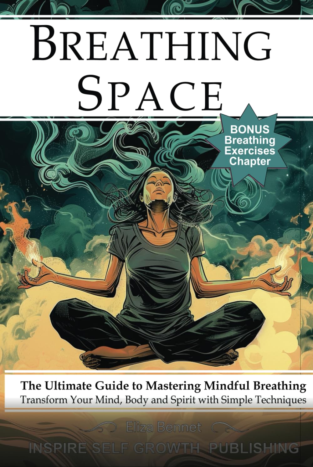 Breathing Space: The Ultimate Guide to Mastering Mindful Breathing ...