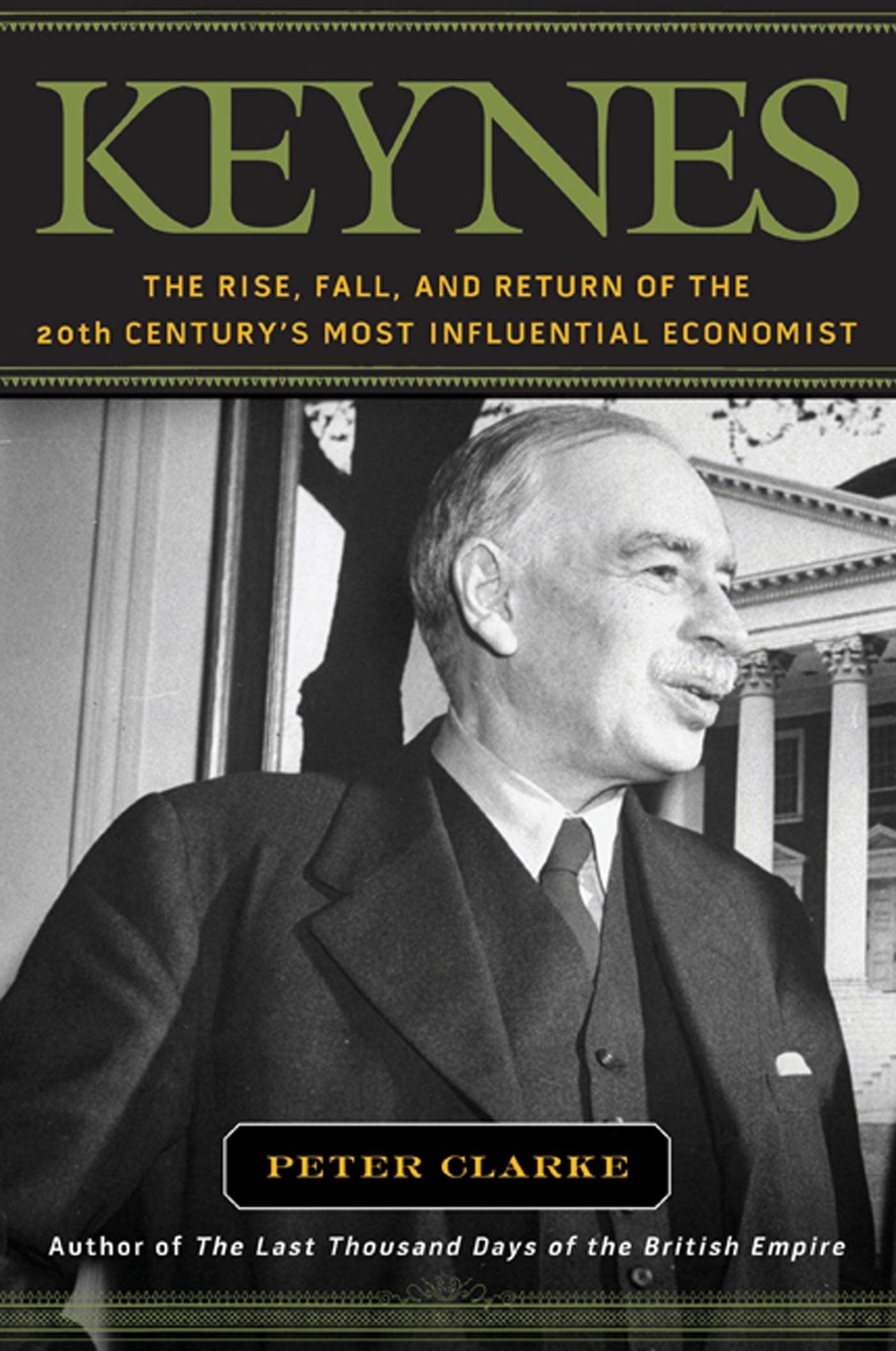 Keynes: The Rise, Fall, and Return of the Twentieth Century's Most ...