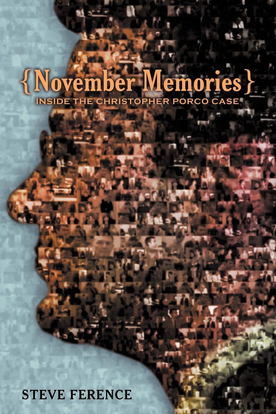 November Memories: Inside the Christopher Porco Case: Ference, Steve ...