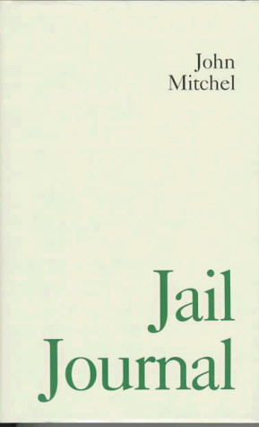 Amazon.com: Jail Journal 1876 (Hibernia): 9781854772183: Mitchel, John ...
