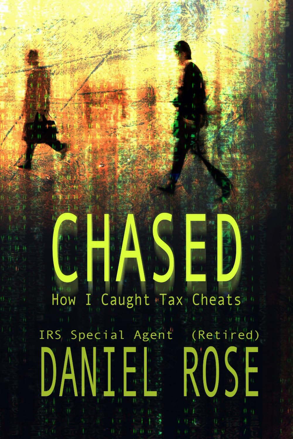 Amazon.com: Chased How I Caught Tax Cheats: 9798989142118: Rose, Daniel ...