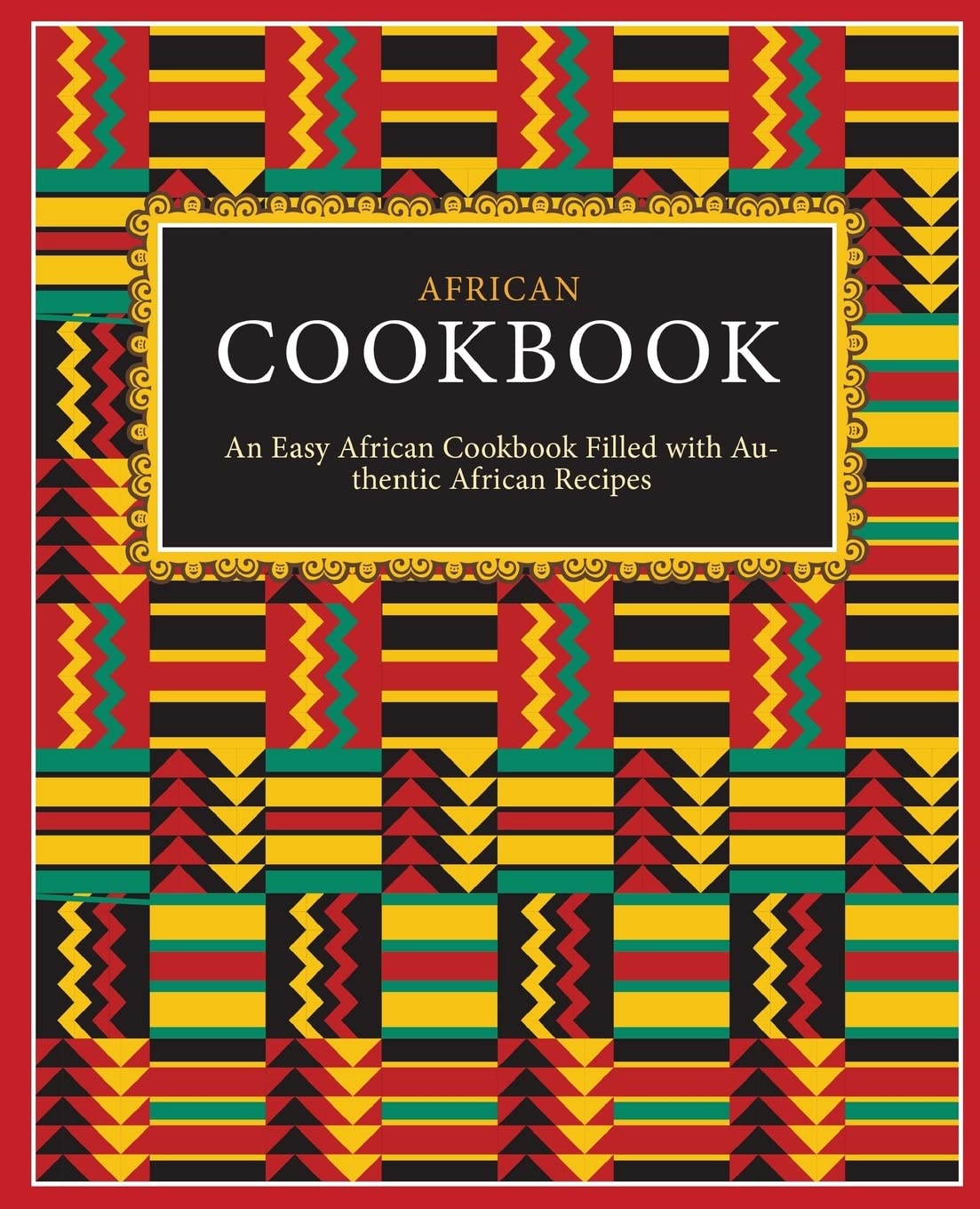 Snapklik.com : African Cookbook: An Easy African Cookbook Filled