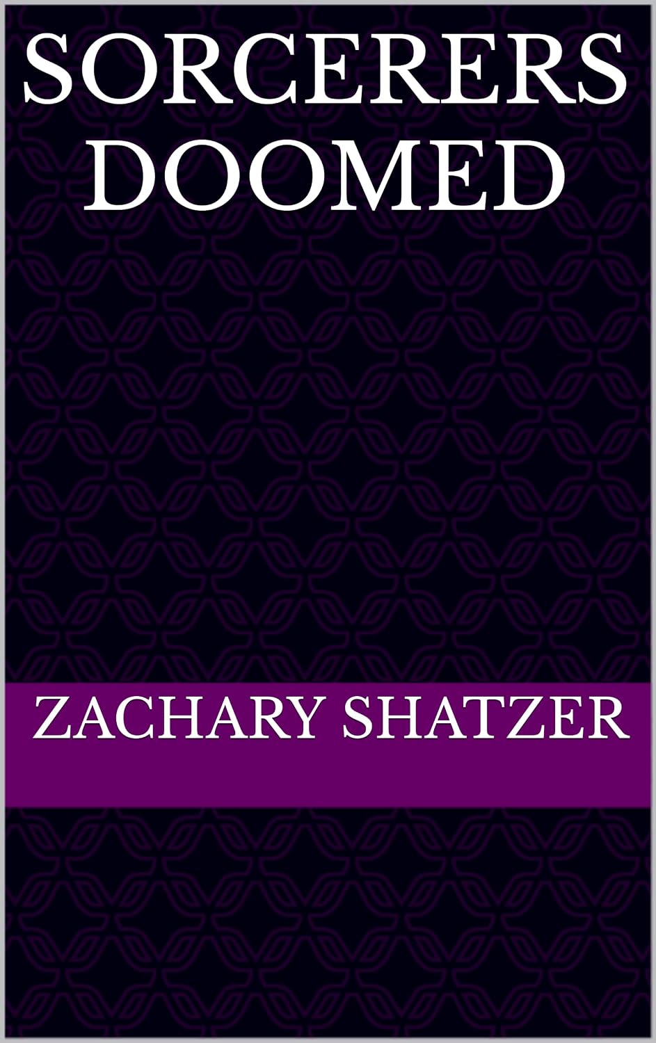 Amazon.com: Sorcerers Doomed eBook : Shatzer, Zachary: Kindle Store