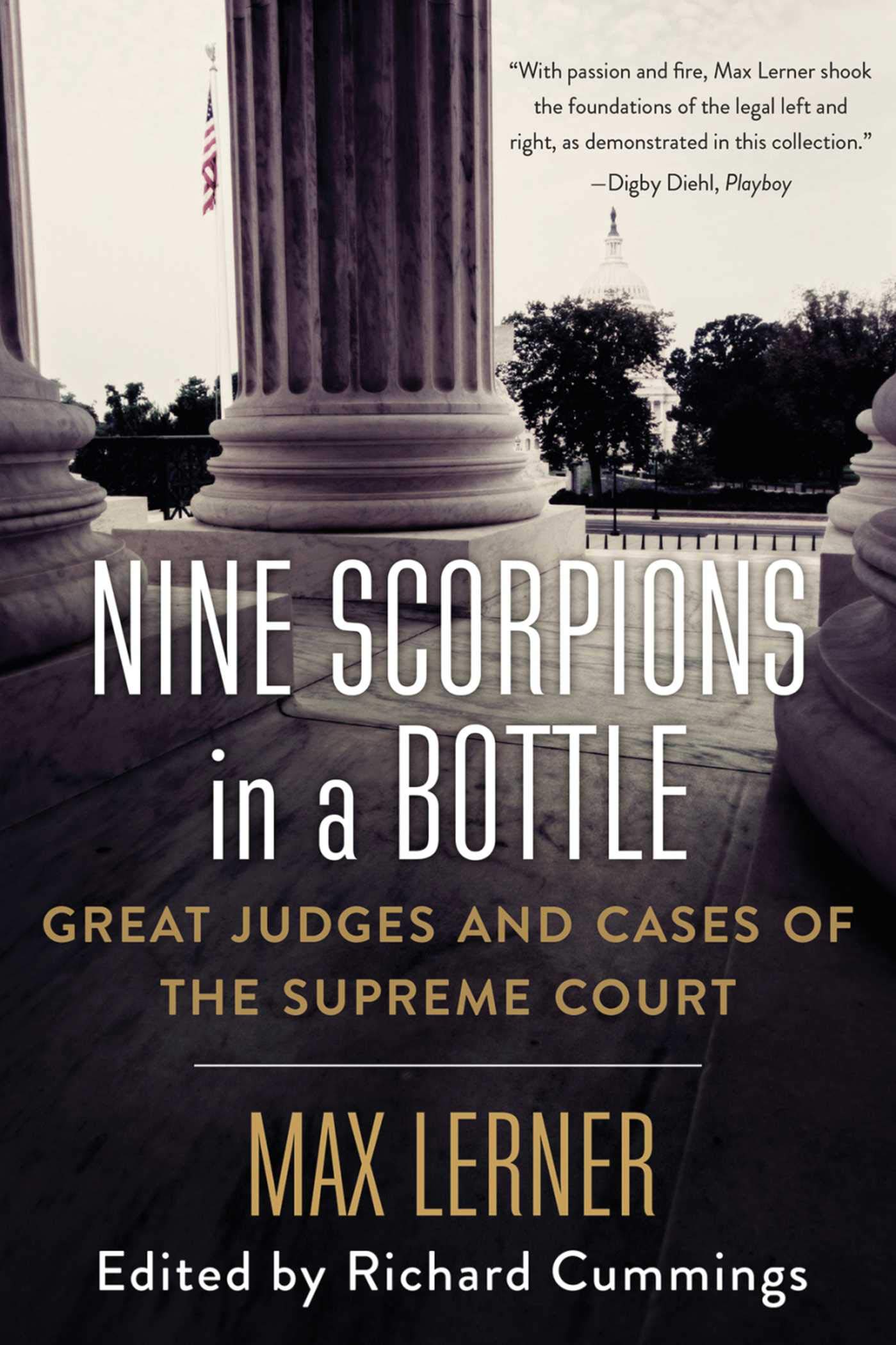 Nine Scorpions in a Bottle: Great Judges and Cases of the Supreme Court ...