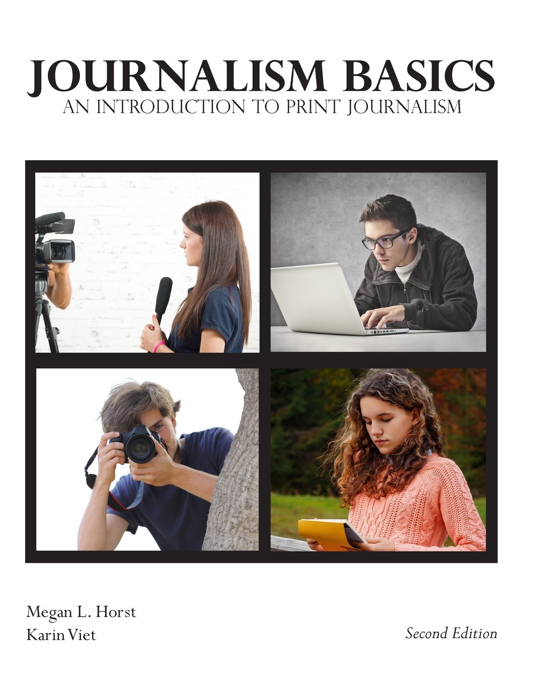 Journalism Basics: An Introduction to Print Journalism: Horst, Megan L ...