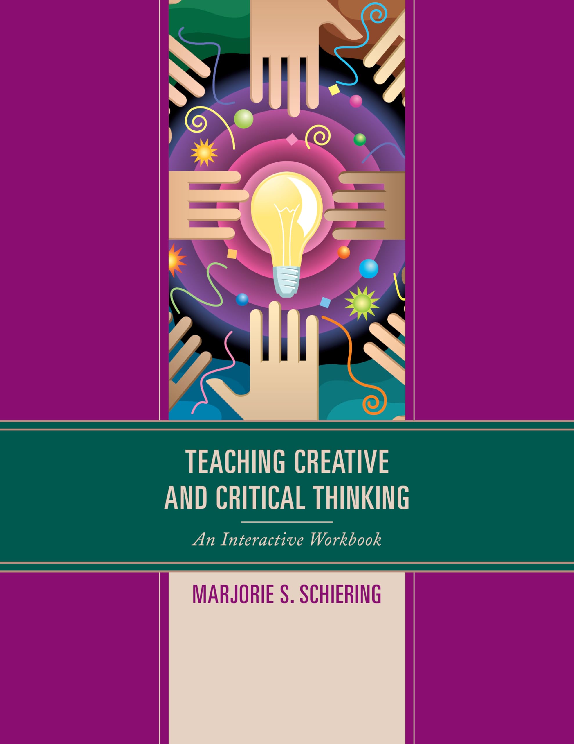 Teaching Creative and Critical Thinking: An Interactive Workbook ...