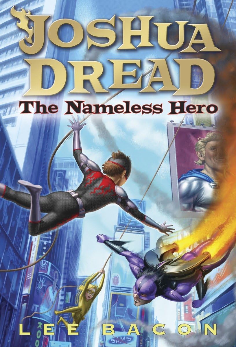 Joshua Dread: The Nameless Hero: Bacon, Lee: 9780307929976: Amazon.com ...