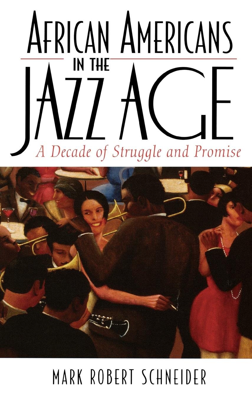 African Americans in the Jazz Age: A Decade of Struggle and Promise ...