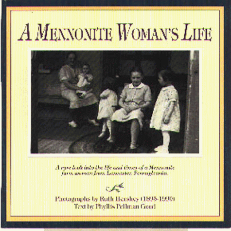 A Mennonite Woman's Life: Hershey, Ruth: 9781561480968: Amazon.com: Books