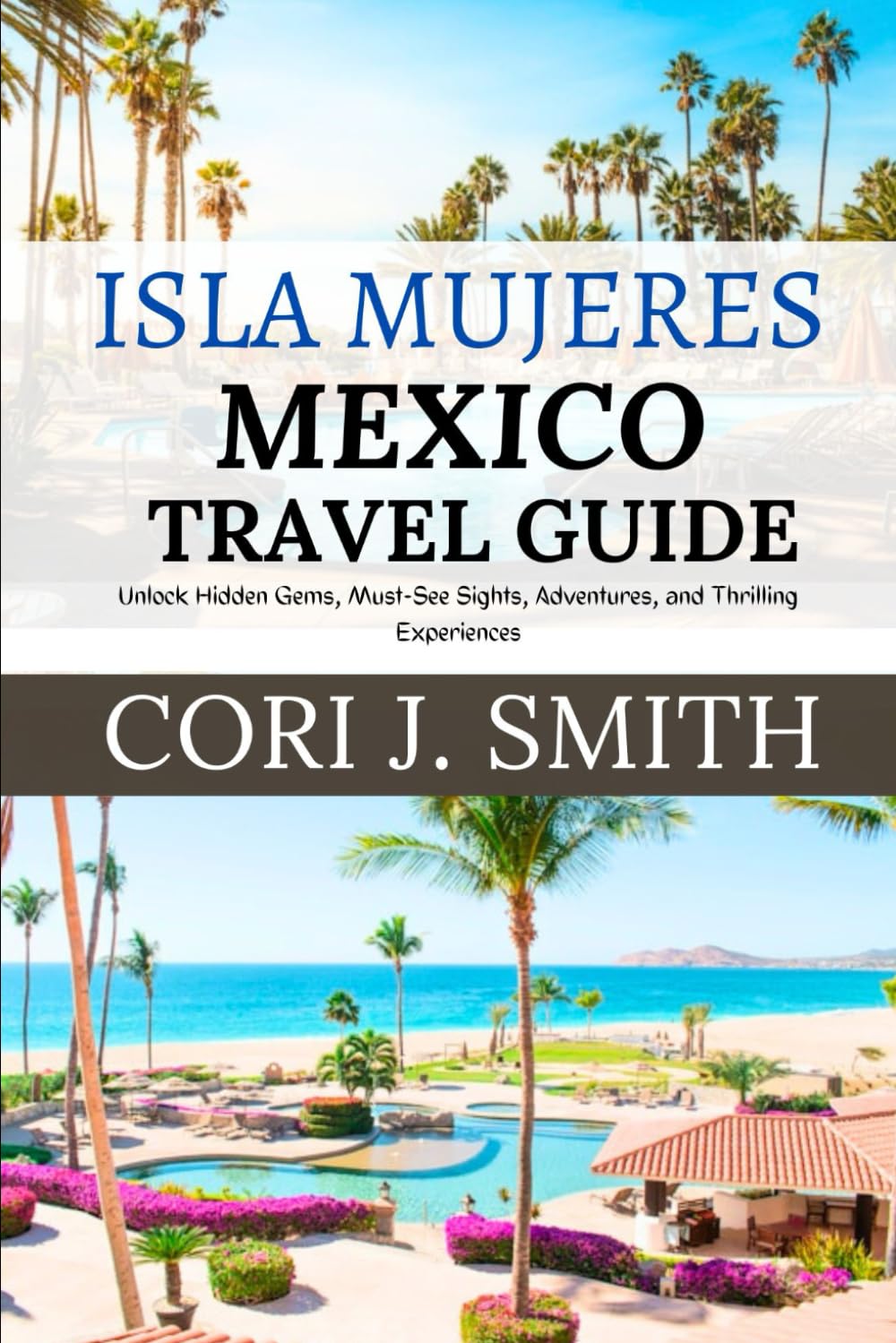 ISLA MUJERES MEXICO TRAVEL GUIDE 2024: Unlock Hidden Gems, Must-See Sights, Culture, Adventures ...