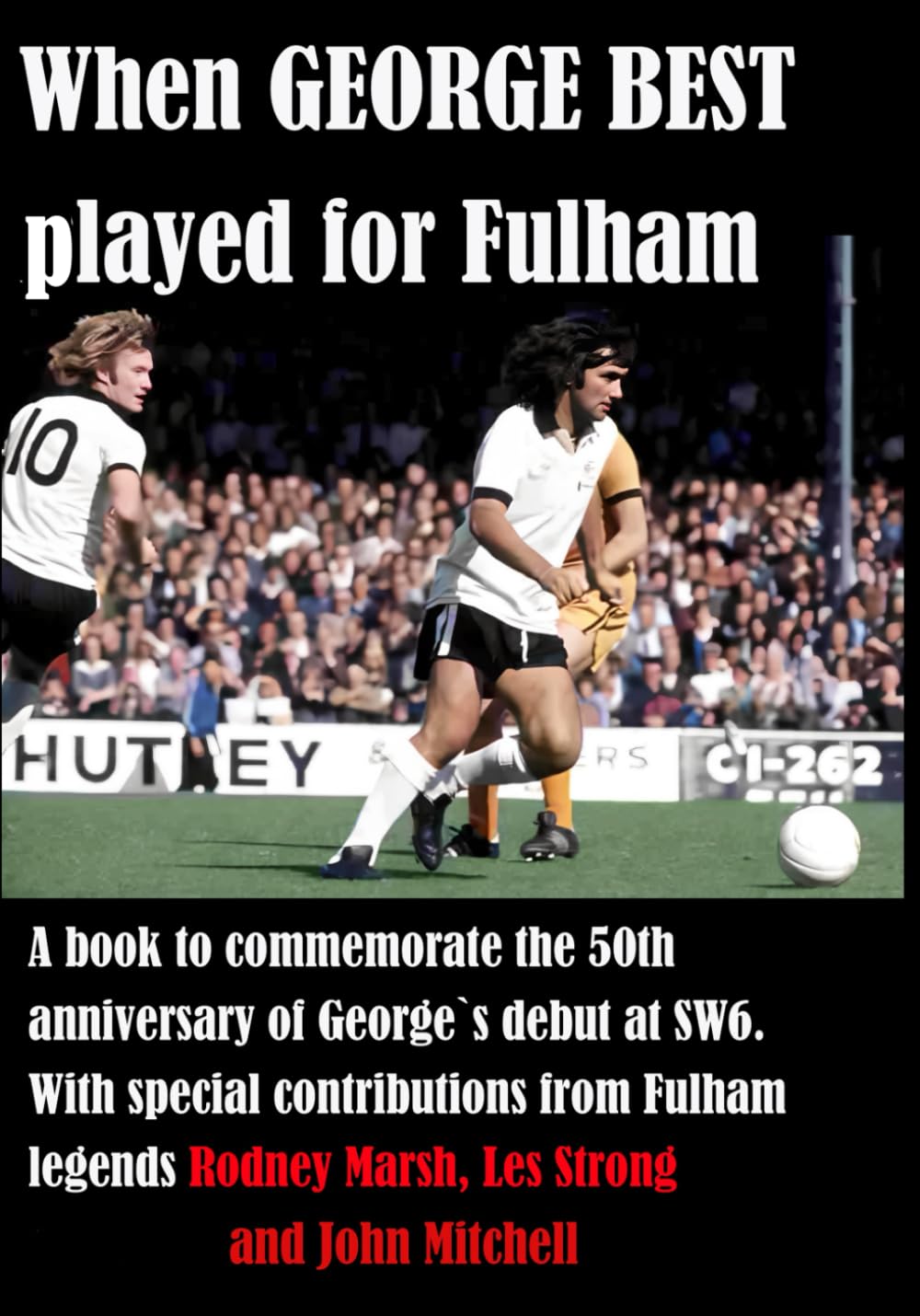 When GEORGE BEST played for Fulham: A celebration of George's wonderful ...