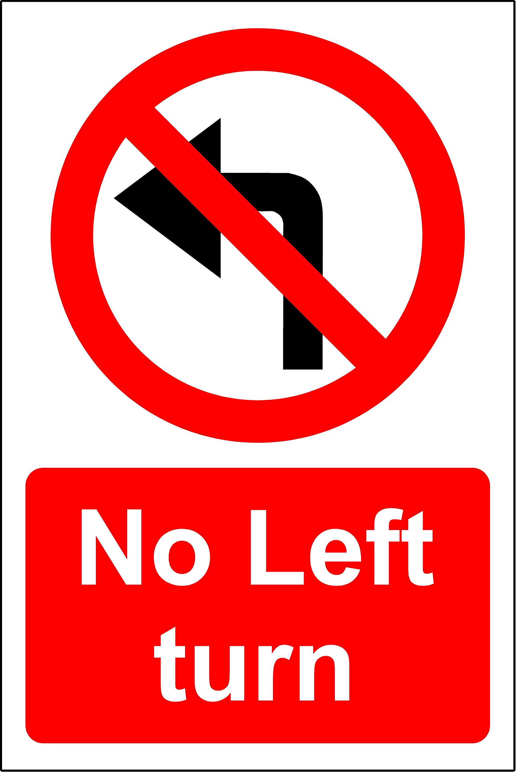 No Left turn Safety sign - 3mm Aluminium sign 300mm x 200mm : Amazon.co ...