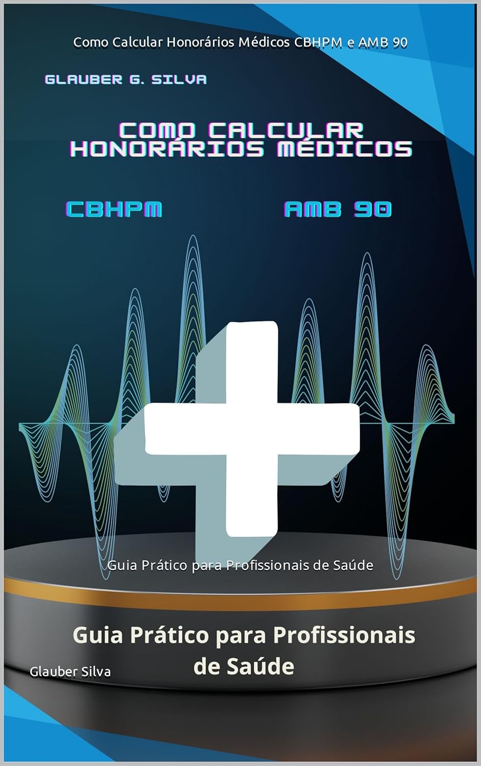 Como Calcular Honorários Médicos CBHPM e AMB 90: Guia Prático para ...