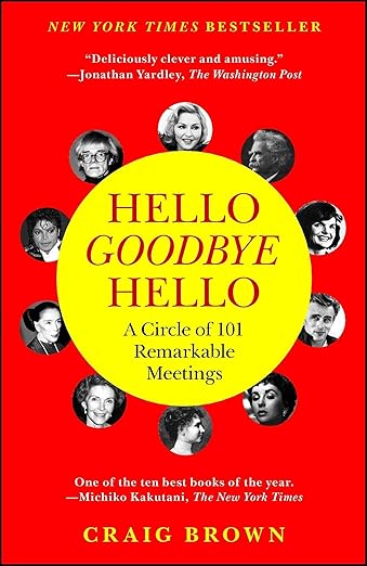 Hello Goodbye Hello: A Circle of 101 Remarkable Meetings: Amazon.co.uk ...