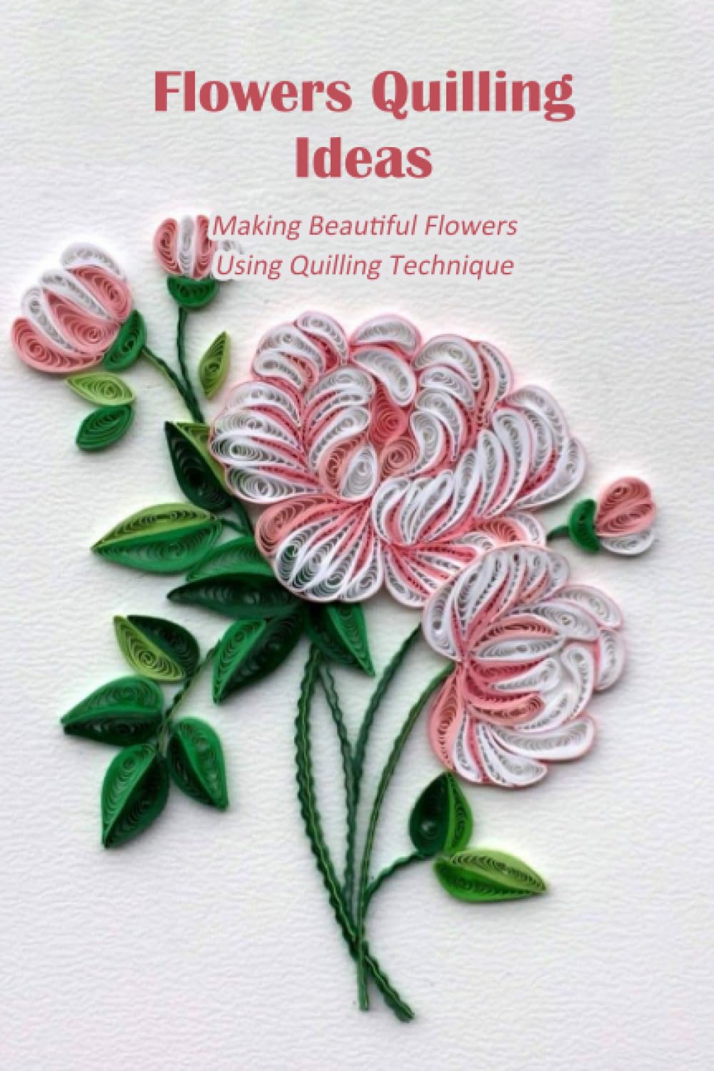 Flowers Quilling Ideas: Making Beautiful Flowers Using Quilling ...
