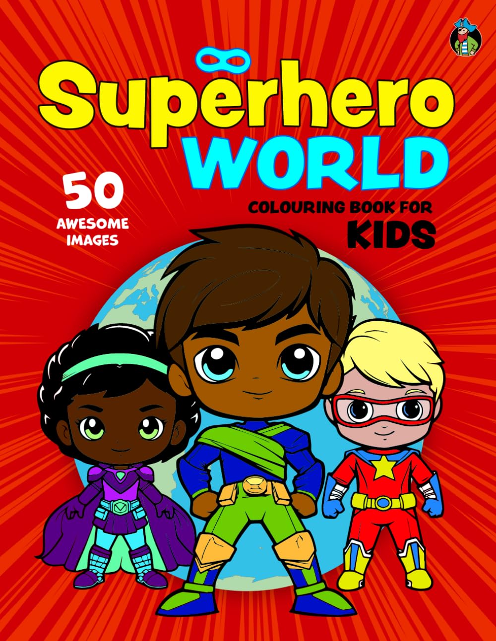 Superhero World Colouring Book for Kids: 50 Happy Superheroes From ...