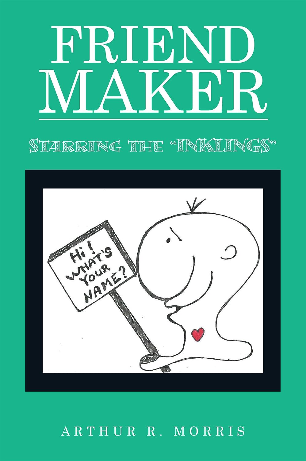 Friend Maker: Starring the “Inklings” - Kindle edition by Morris ...