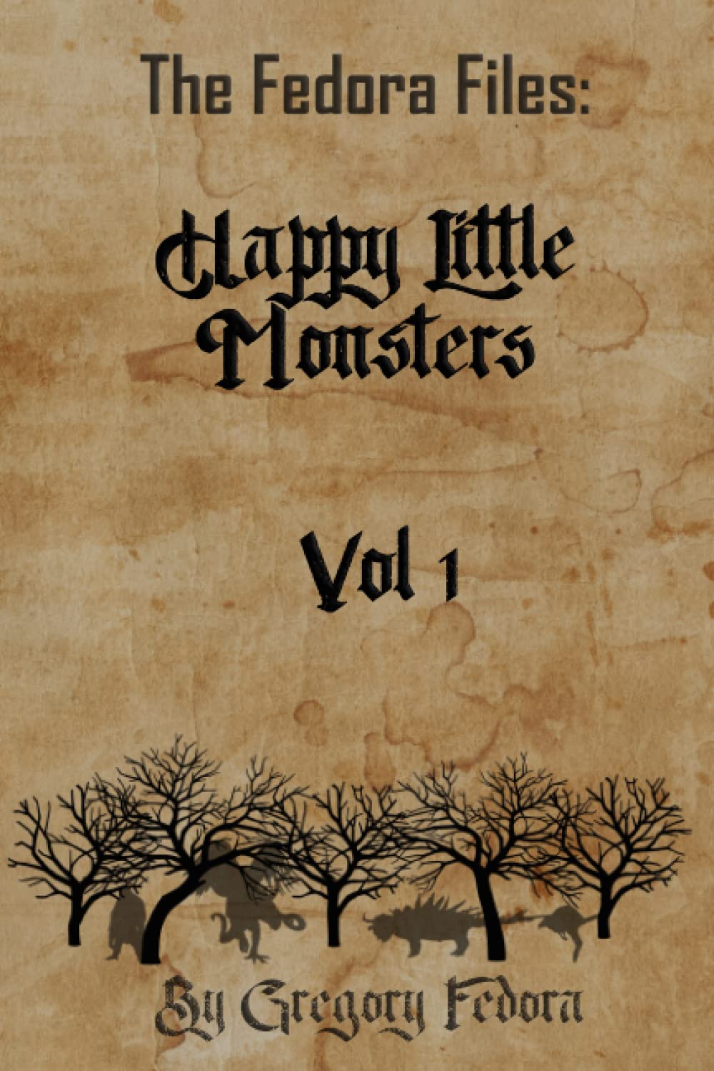 The Fedora Files: Happy Little Monsters Vol 1: Fedora, Gregory ...