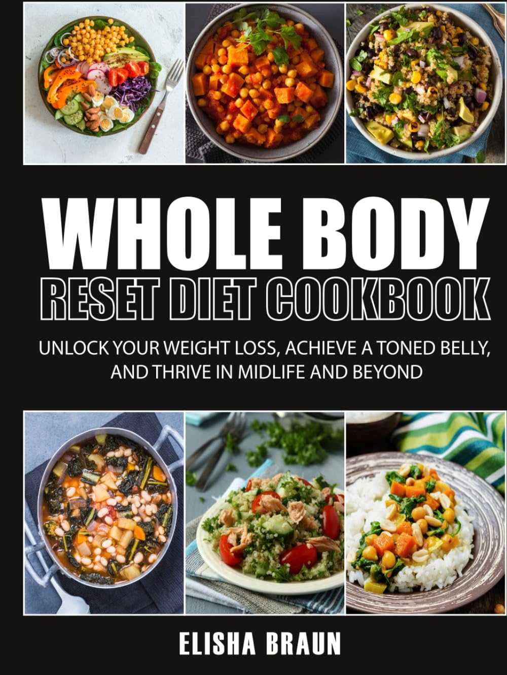 Whole Body Reset Diet Cookbook: Unlock Your Weight Loss, Achieve a ...