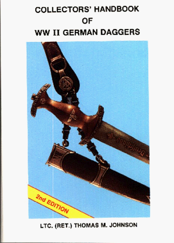 Collectors' Handbook of WWII German Daggers: Johnson, Thomas ...