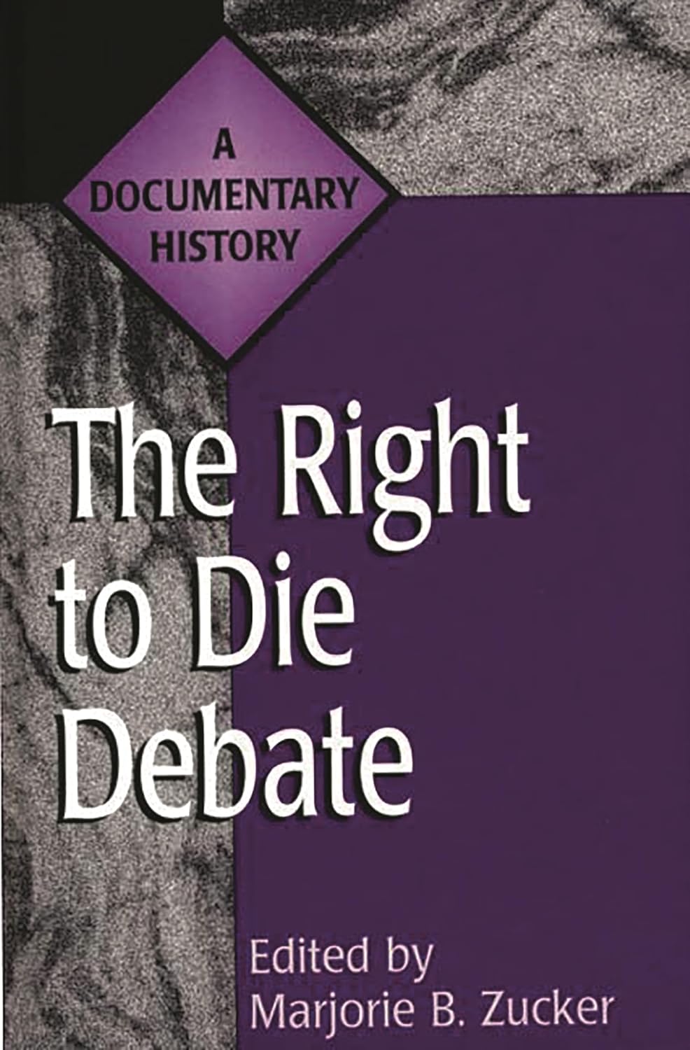 The Right to Die Debate: A Documentary History: 9780313305221: Medicine ...