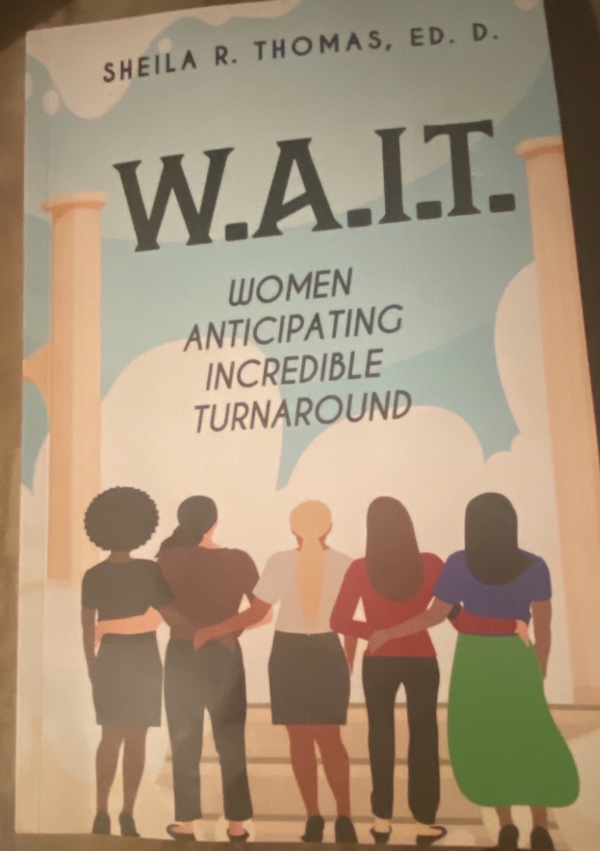 W.A.I.T.: Women Anticipating Incredible Turnaround: Thomas, Dr Sheila ...