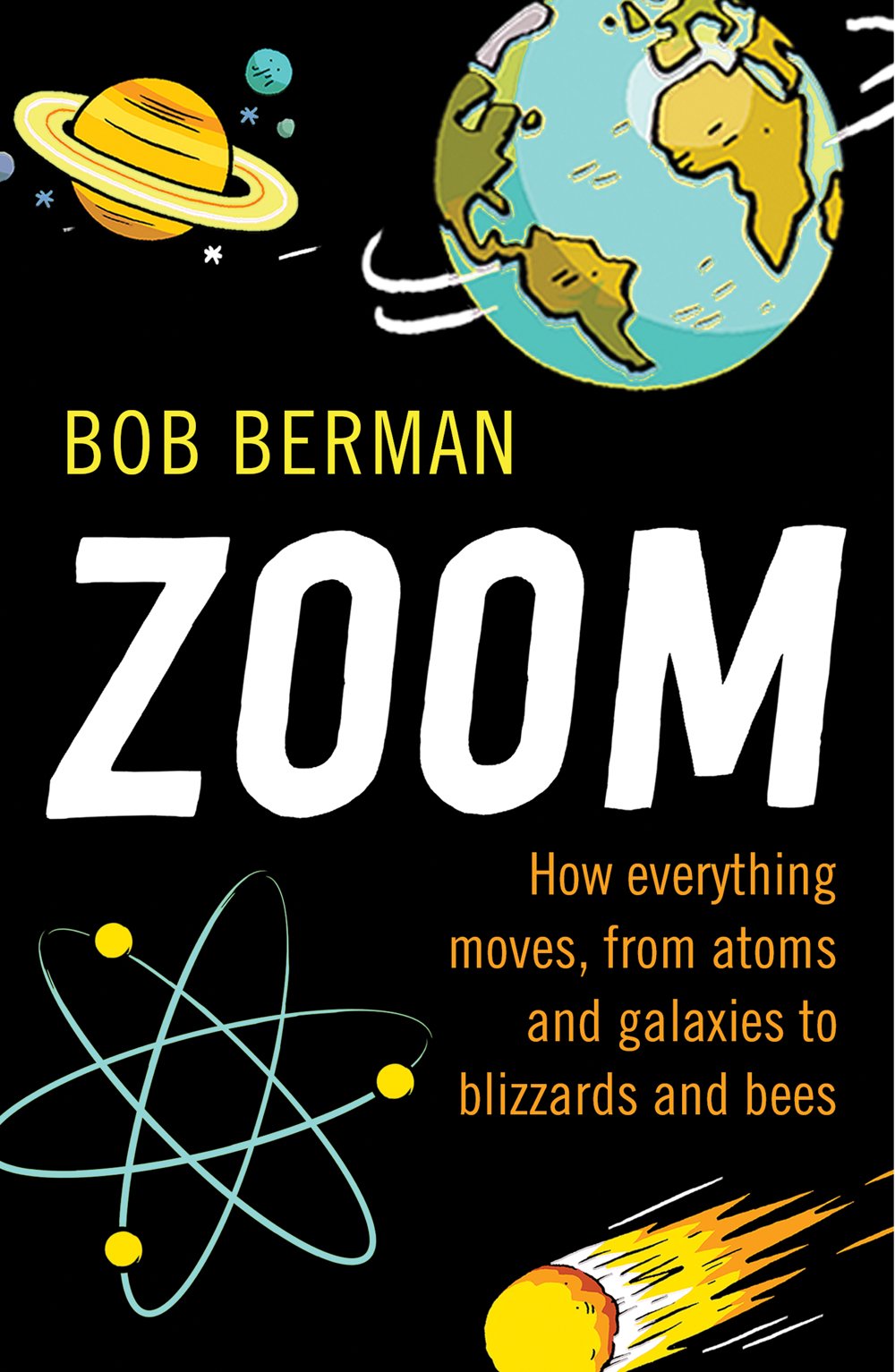 Zoom: How Everything Moves, from Atoms and Galaxies to Blizzards and ...