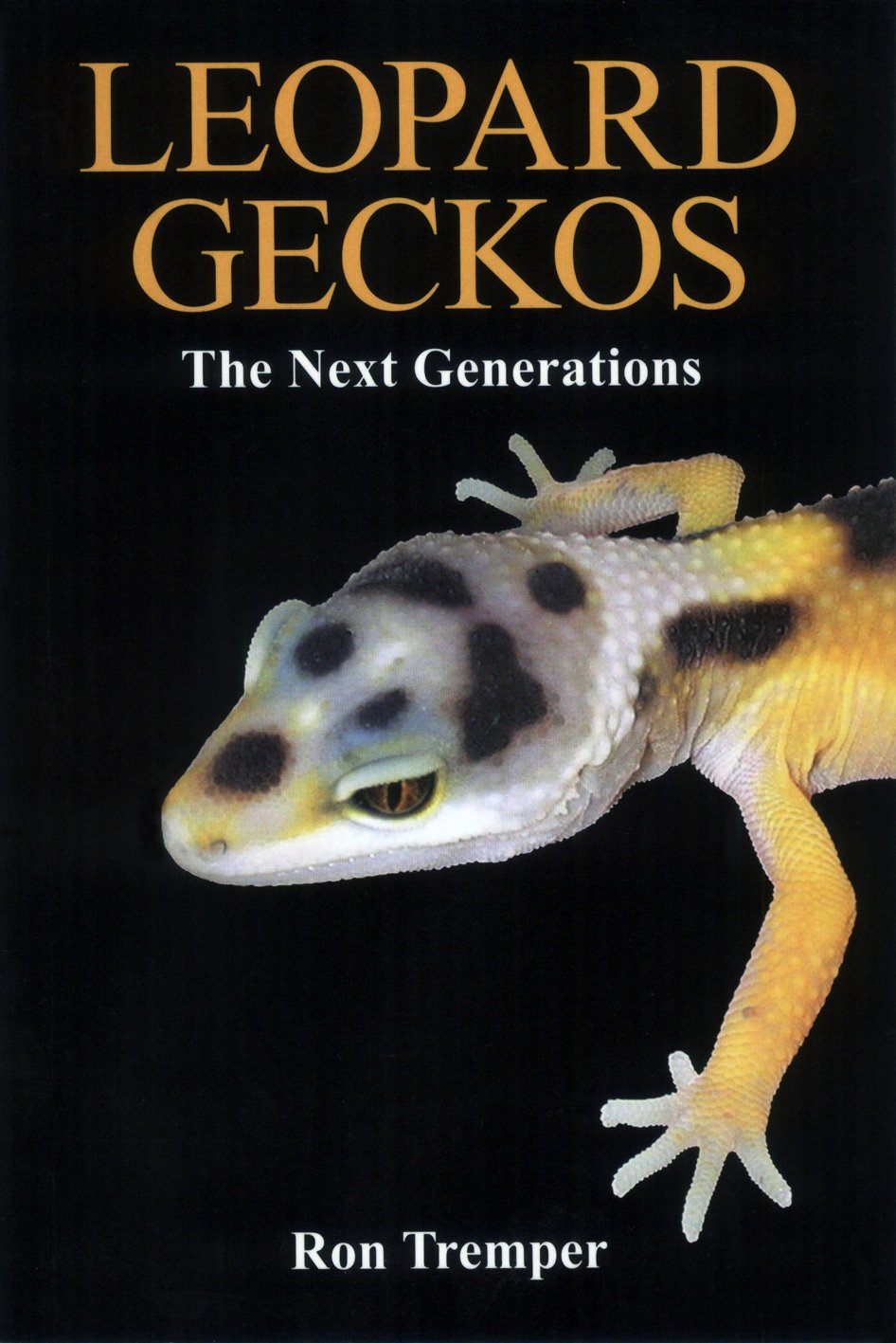 Leopard Geckos: the Next Generations : Ron Tremper: Amazon.de: Bücher