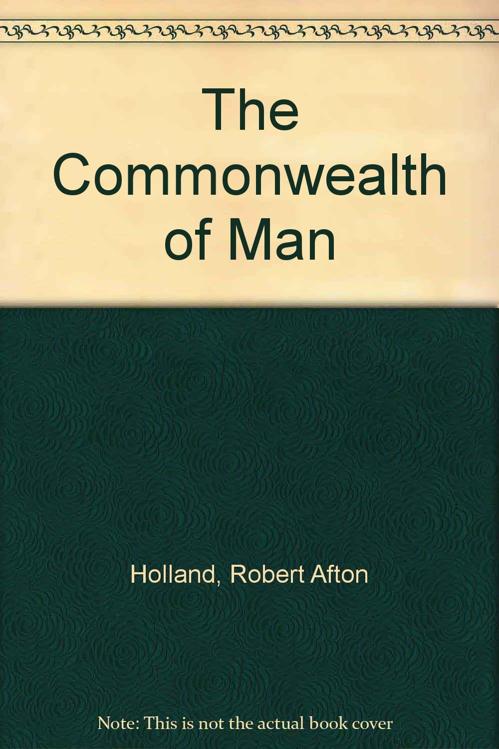 The Commonwealth of Man: Robert Afton Holland: Amazon.com: Books