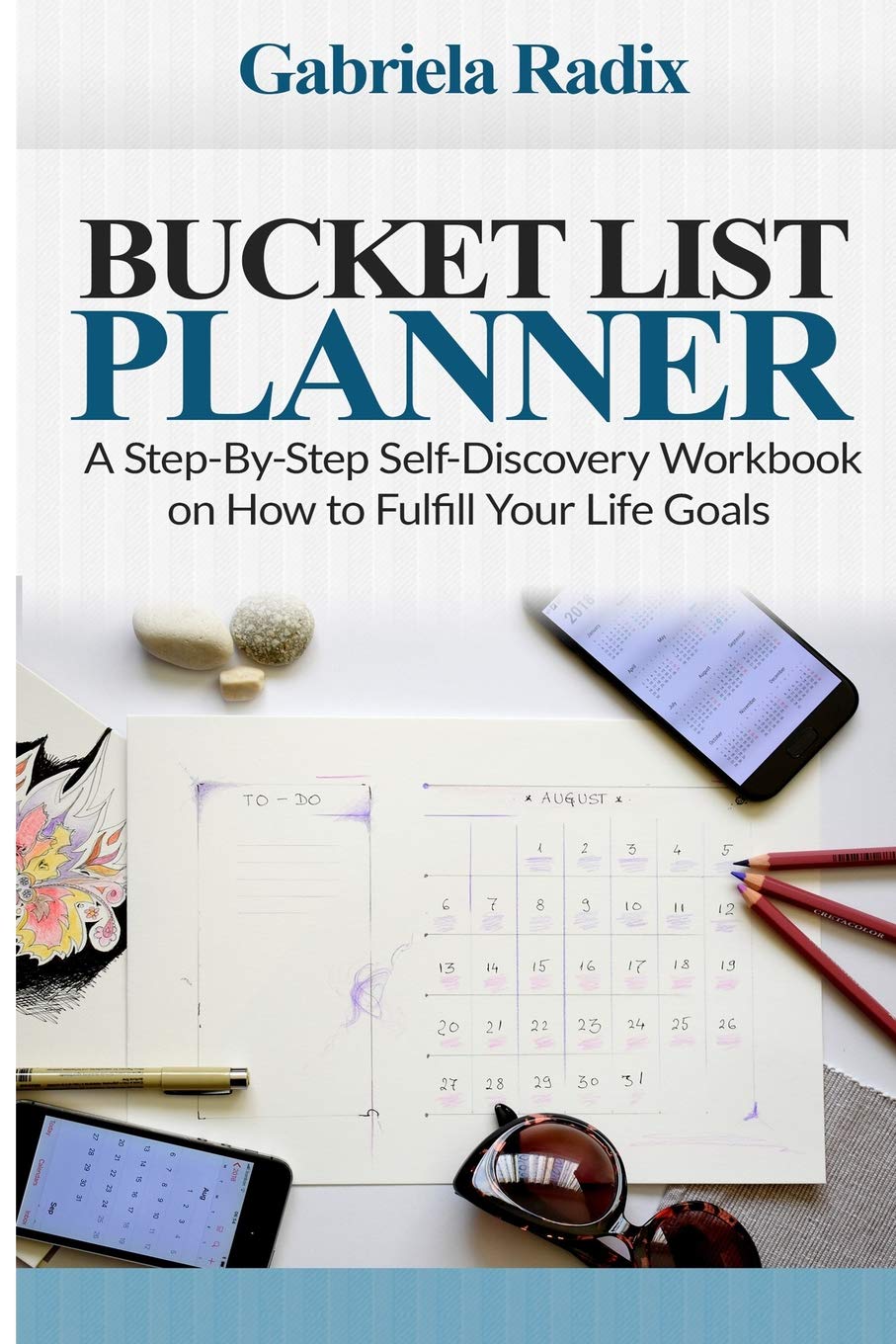 Bucket List Planner: A Step-By-Step Self-Discovery Workbook on How to ...
