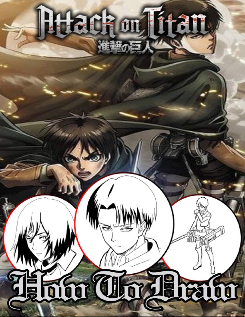 Buy How To Draw Attack On Titan: Drawing Anime Step By Step, Most Known ...