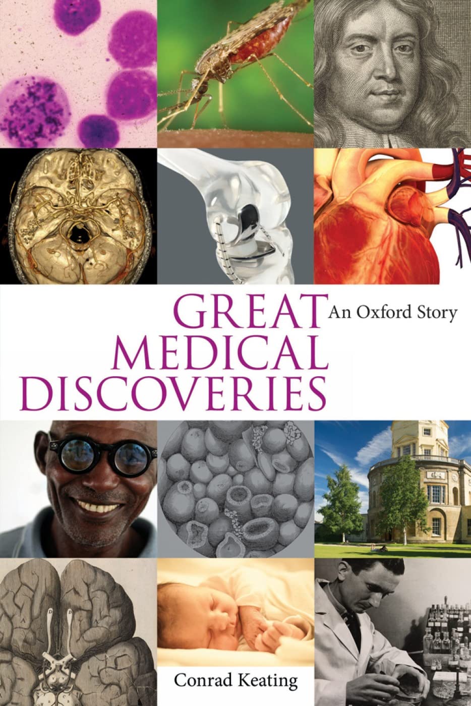 Great Medical Discoveries: An Oxford Story: Keating, Conrad ...