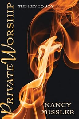 Private Worship: The Key to Joy: Nancy Missler: 9780974517711: Amazon ...