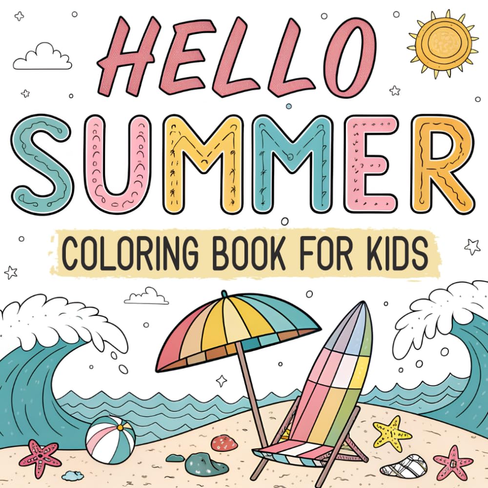 Hello Summer Coloring Book For Kids: 50 Fun and Relaxing Beach-Themed ...