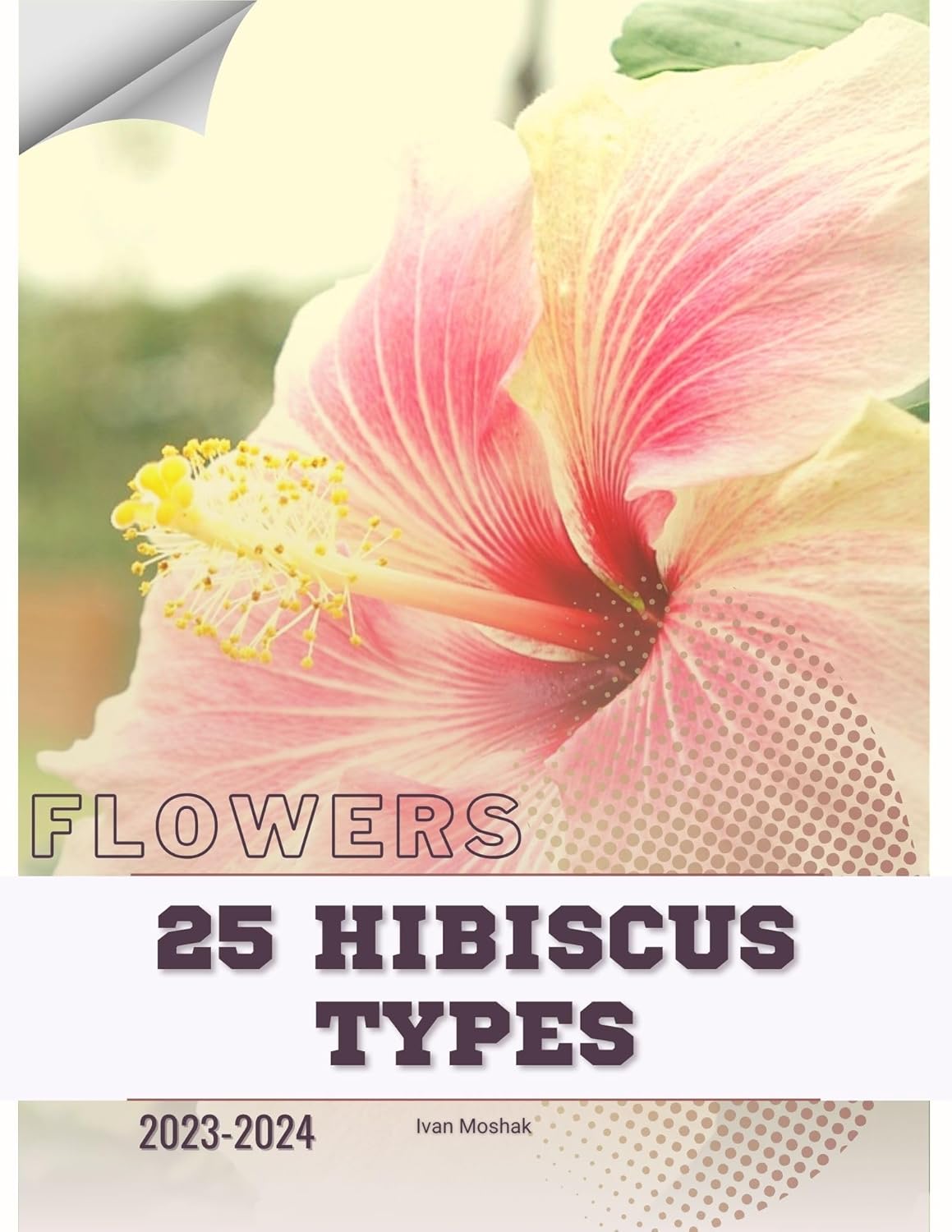 25 Hibiscus Types: Become flowers expert - Kindle edition by Moshak ...
