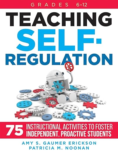 Teaching Self-Regulation: Seventy-Five Instructional Activities to ...