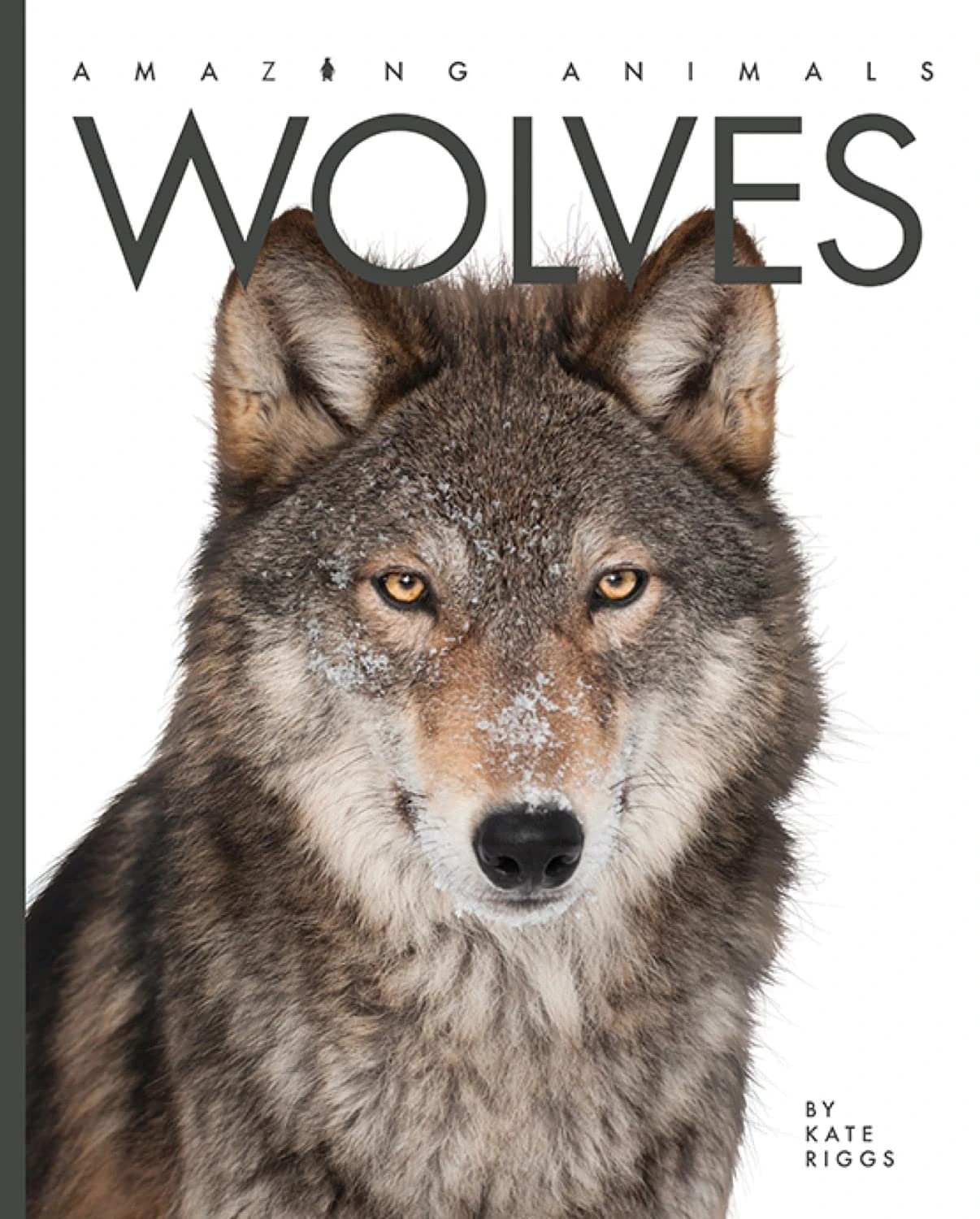 Amazing Animals - New Edition: Wolves Hardcover: Kate Riggs: 9781640262102: Amazon.com: Books