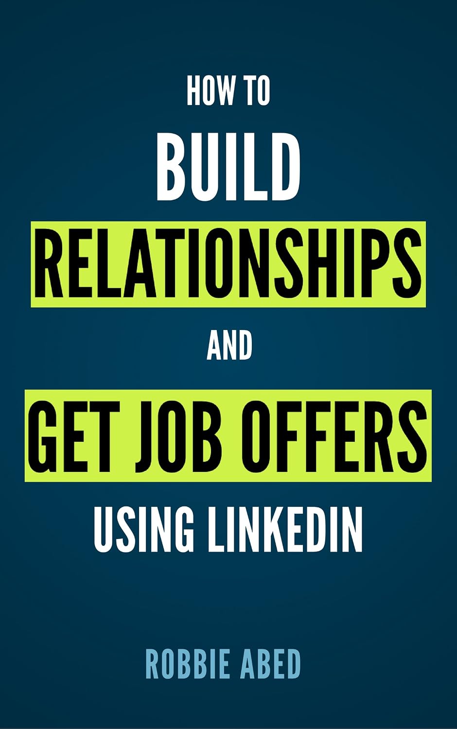 Amazon.com: LinkedIn: How to Build Relationships and Get Job Offers ...