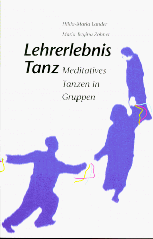 Lehrerlebnis Tanz. Meditatives Tanzen in Gruppen : Lander, Hilda M ...
