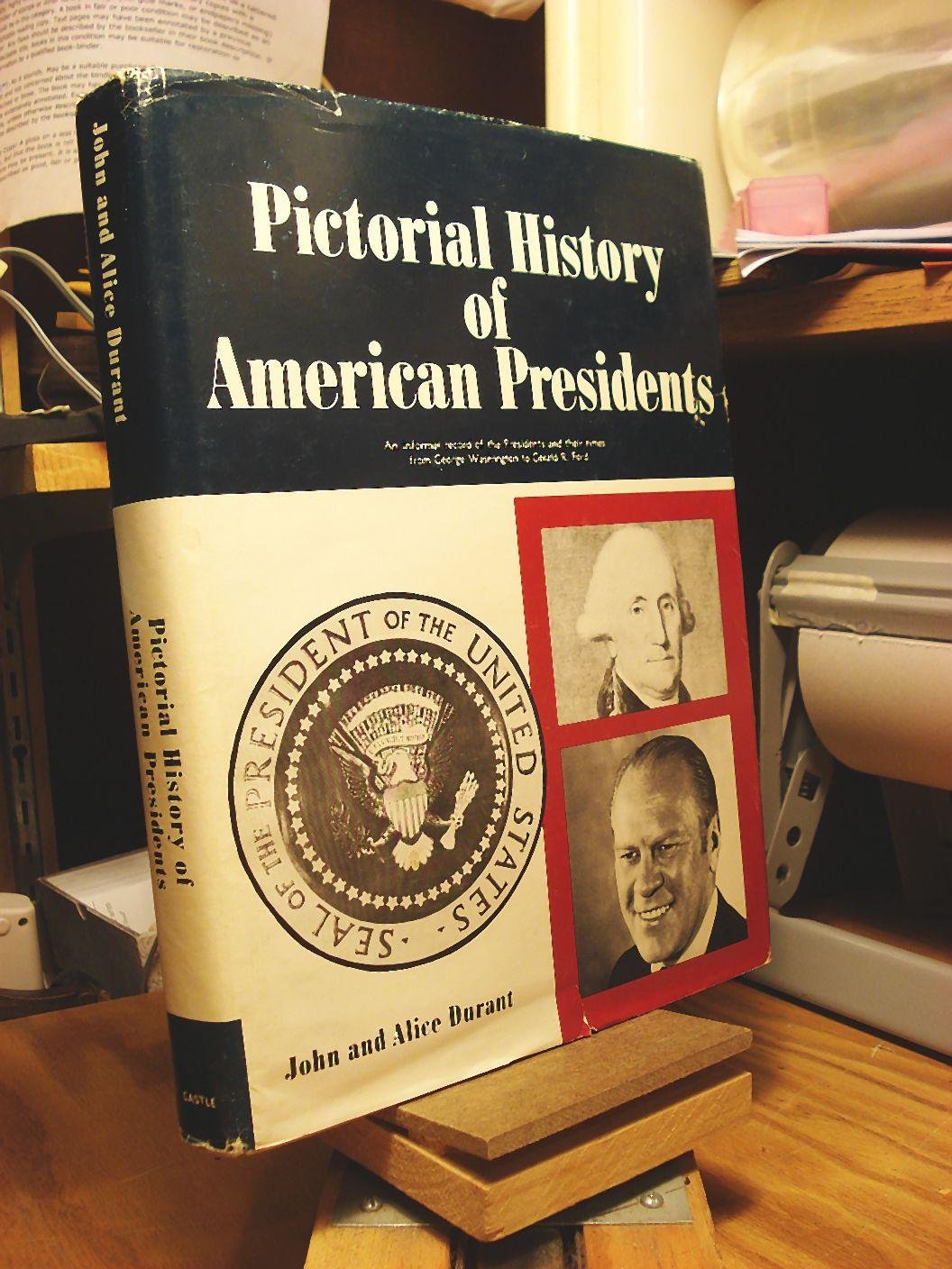 Pictorial history of American Presidents: John Durant, Alice Durant ...
